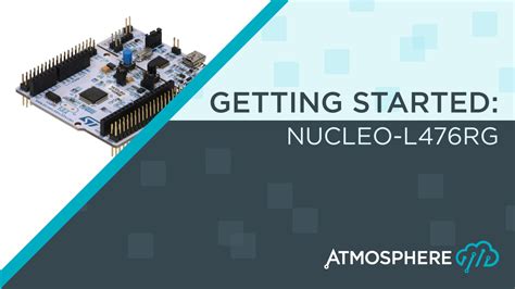 Getting Started Introduction To The St Nucleo L476rg Atmosphere Iot