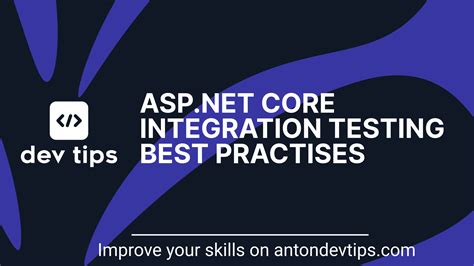 ASP NET Core Integration Testing Best Practises