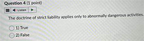 Solved Question 4 (1 ﻿point)ListenThe doctrine of strict | Chegg.com