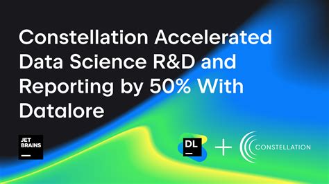 Constellation Accelerated Data Science Randd And Reporting By 50 With