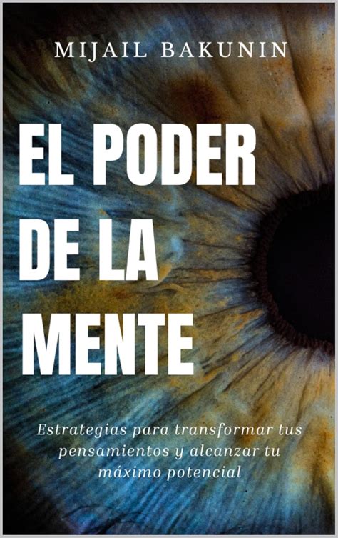 El Poder De La Mente Estrategias Para Transformar Tus Pensamientos Y