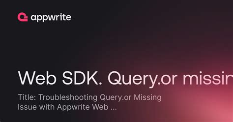 Web Sdk Queryor Missing Threads Appwrite