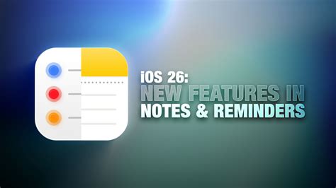 IOS 26 What S New With Notes And Reminders MacRumors