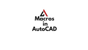 Macros In AutoCAD Guide To Creating And Using Macros To Automate