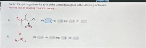 Solved Predict The Splitting Pattern For Each Of The Labeled Chegg Com