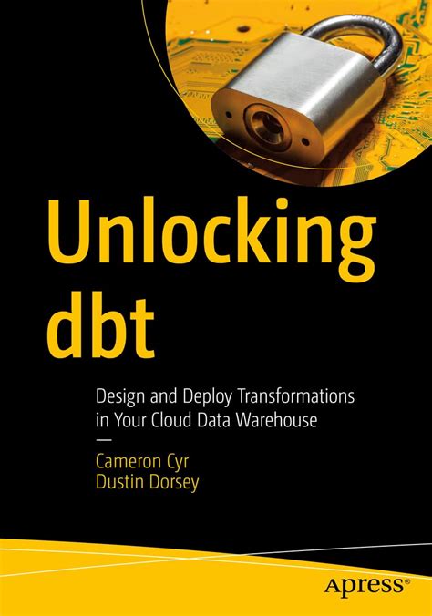 buy unlocking dbt design and deploy transformations in your cloud data warehouse book online at