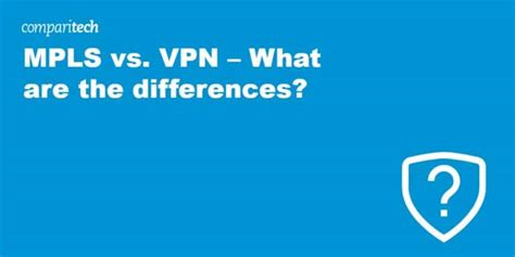 MPLS Vs VPN What Are The Differences Comparitech