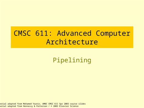 Pptx Cmsc 611 Advanced Computer Architecture Pipelining Some