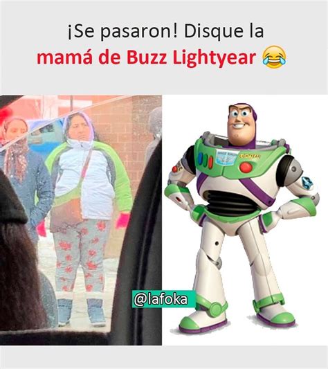 ¡se Pasaron Disque La Mamá De Buzz Lightyear Memes