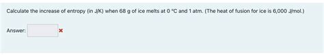 Solved Calculate The Change In Entropy In J K When A Chegg