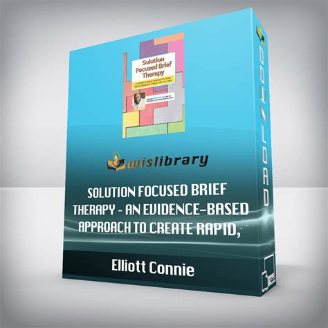 Elliott Connie Solution Focused Brief Therapy An Evidence Based
