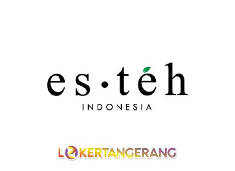Crew Kebun Esteh Indonesia Loker Tangerang