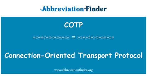 COTP 代表 面向连接的传输协议 Connection Oriented Transport Protocol