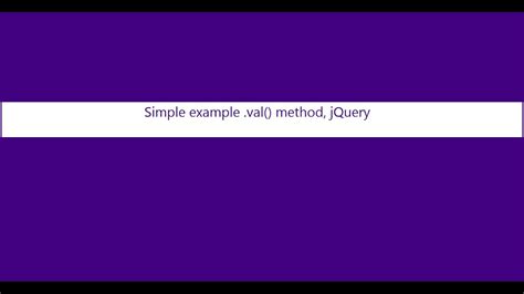 Simple Example For Val Method On JQuery YouTube
