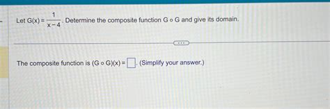 Solved Let G X 1x 4 ﻿determine The Composite Function G G