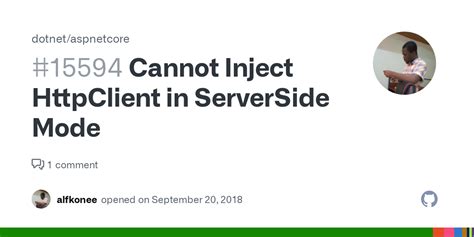 Cannot Inject Client In Serverside Mode · Issue 15594 · Dotnetaspnetcore · Github