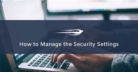 How To Manage The Security Settings In Local Service Hero