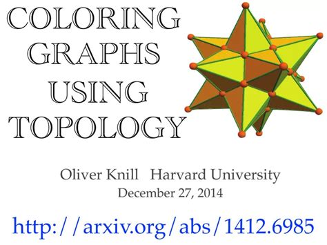 [ppt] Coloring Graphs Using Topology Oliver Knill Harvard University Powerpoint Presentation