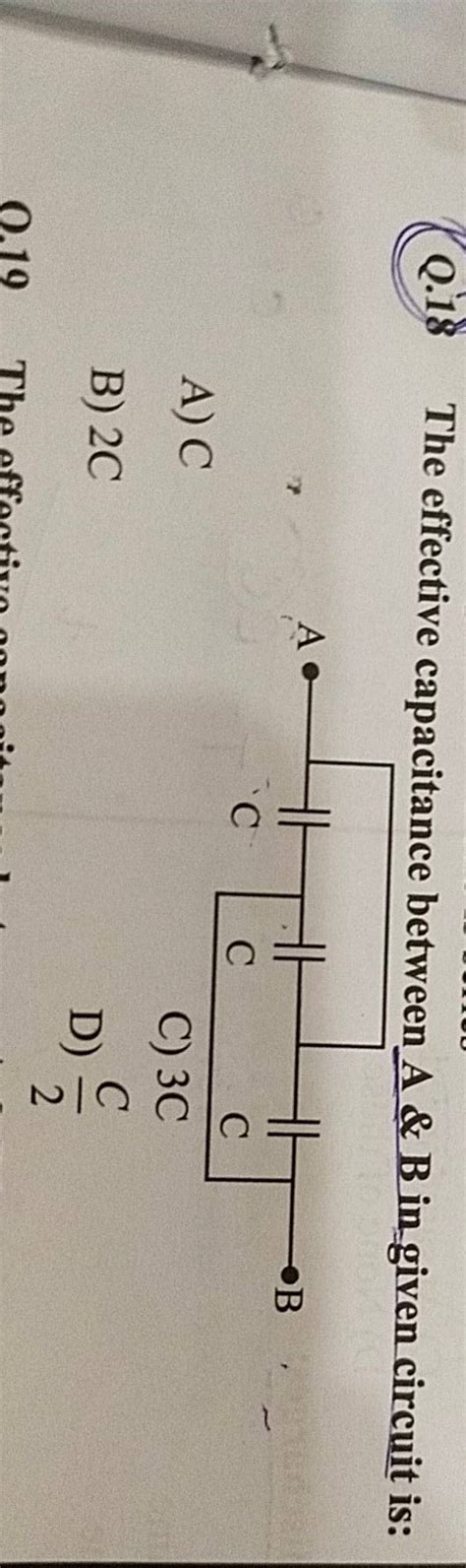 q 18 the effective capacitance between a andb in given circuit is filo