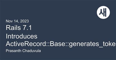 Rails 71 Introduces Activerecordbasegeneratestokenfor Rruby