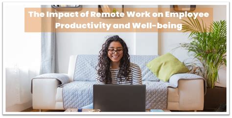 The Impact Of Remote Work On Employee Productivity And Well Being