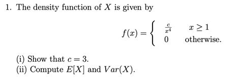 Solved 1 The Density Function Of X Is Given By
