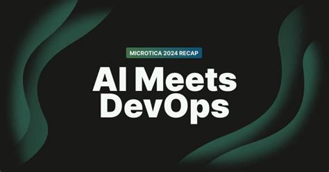 Microtica On Linkedin Microtica Devops Automation Ai 2024recap Aiindevops Aiincloud