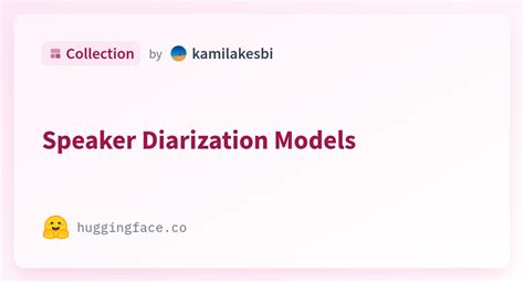 Speaker Diarization Models A Kamilakesbi Collection