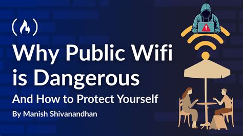 Why Public Wi Fi Is Dangerous And How To Protect Yourself