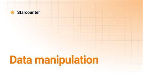 Data Manipulation Starcounter