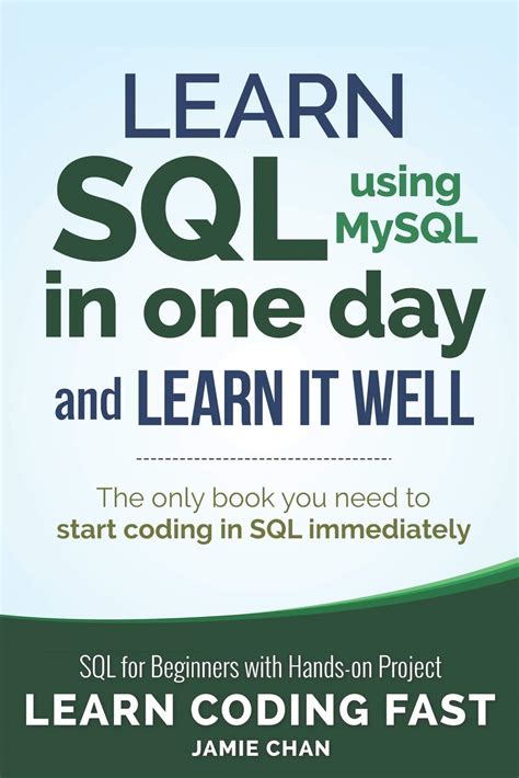 sql learn sql using mysql in one day and learn it well sql for