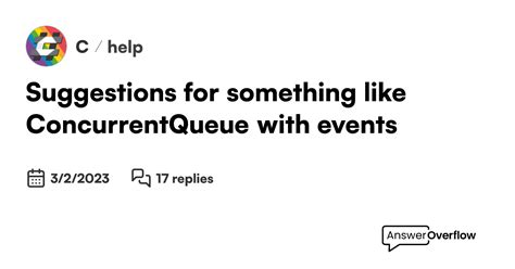 Suggestions For Something Like Concurrentqueue With Events C