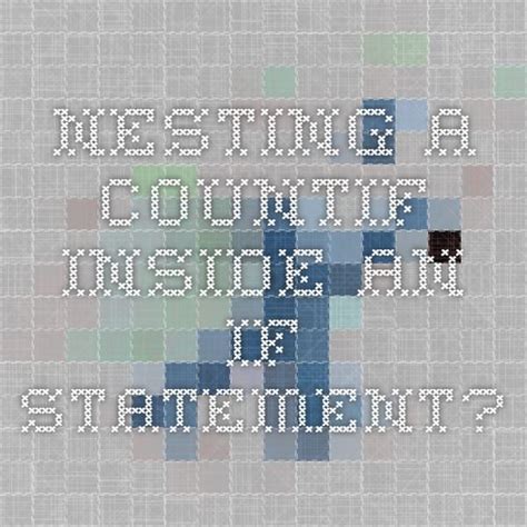 Nesting A Countif Inside An If Statement Inside Excel Nest