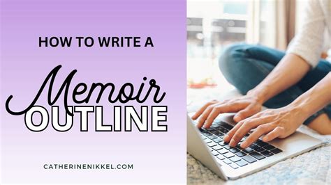 How To Write A Memoir Outline Catherine Nikkel