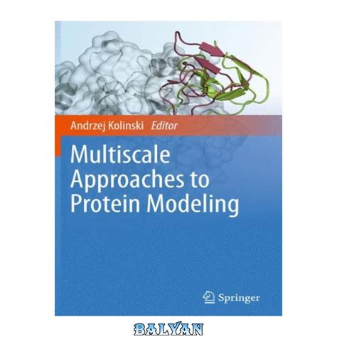 دانلود کتاب Multiscale Approaches To Protein Modeling Structure Prediction Dynamics
