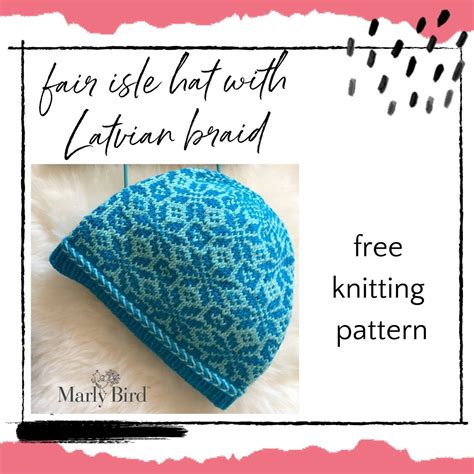 Add A Latvian Braid To A Fair Isle Knit Hat For Beautiful Finish Free Knitting Pattern Marly