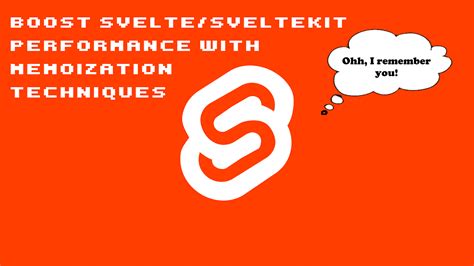 boost svelte sveltekit performance with memoization techniques by