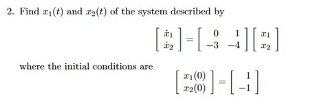 solved find x1 t ﻿and x2 t ﻿of the system described