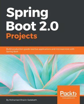 Libro Spring Boot Projects Build Production Grade Reactive Applications And Microservices