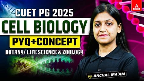 Cell Biology All Concepts And Pyqs Cuet Pg Life Science 2025 By Anchal Maam Youtube
