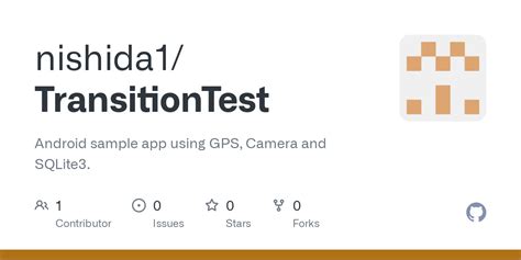 GitHub Nishida TransitionTest Android Sample App Using GPS Camera And SQLite