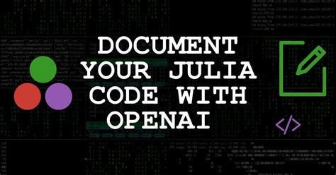 Automatically Generate Comments For Your Julia Code With Openaijl And
