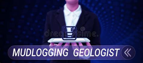 Hand Writing Sign Mudlogging Geologist Conceptual Photo Gather Information And Creating A