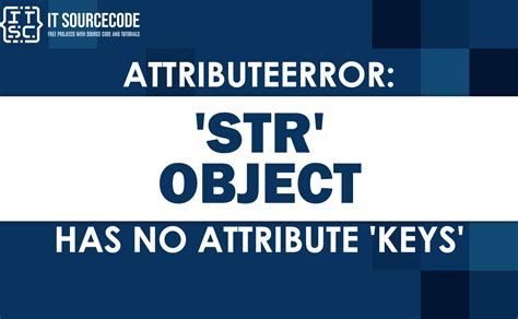 attributeerror str object has no attribute keys [solved]
