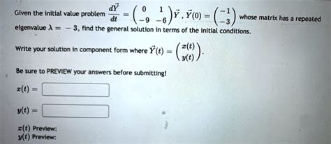 Solved Given The Initial Value Problem Sjy Yo 3 Whose Matrix