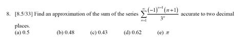 Solved Find An Approximation Of The Sum Of The Series