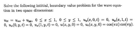 solved solve the following initial boundary value problem