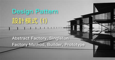 Design Pattern Abstract Factory Factory Method Singleton Builder Prototype Larry