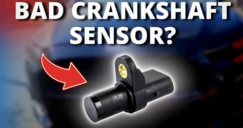 Warning Signs Of A Bad Crankshaft Position Senso Mechanic Times