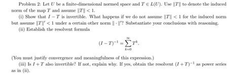 Solved Problem 2 Let U Be A Finite Dimensional Normed Space